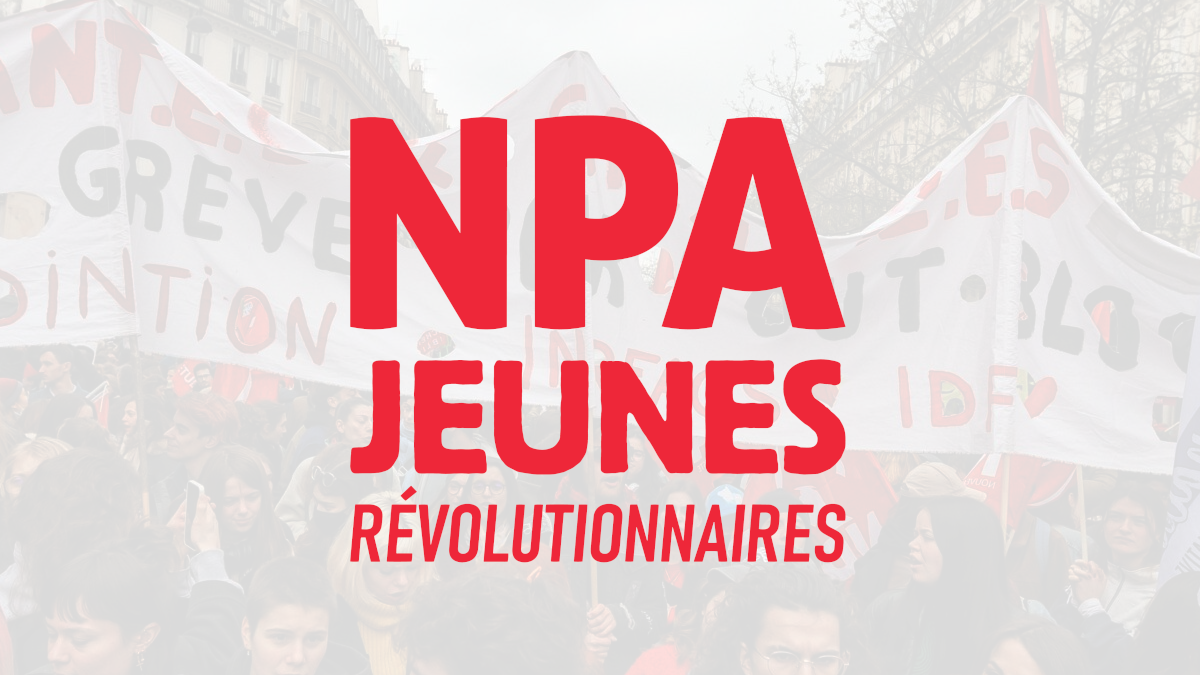 Qui sommes-nous ? - NPA Jeunes Révolutionnaires